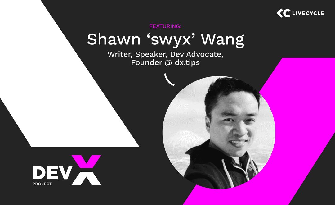 The Dev-X Project: Featuring Shawn 'swyx' Wang | Livecycle