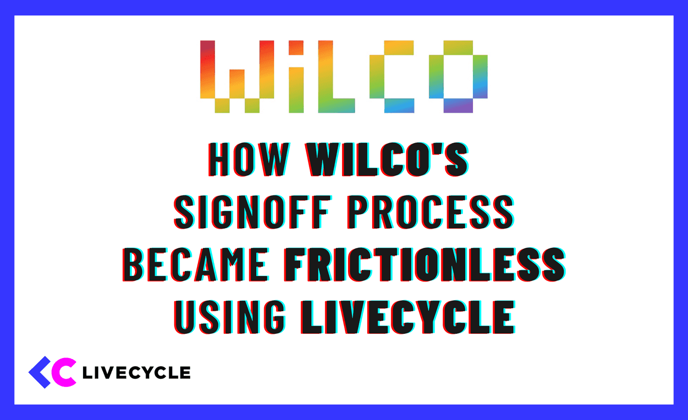 How Wilco's cross-functional signoff process became frictionless using Livecycle | Livecycle